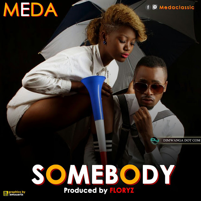 Music: Meda Classic – Some Body – Bongo5.com